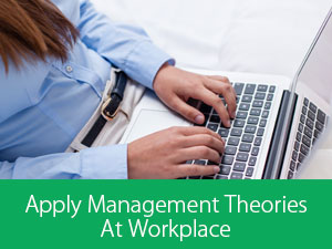 How to apply management theories at workplace | edu CBA