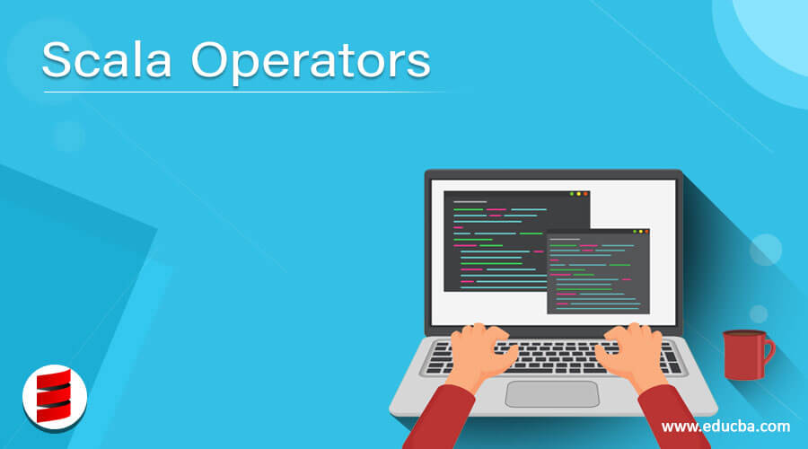 Scala Operators | Learn 5 Major Types of Scala Operators