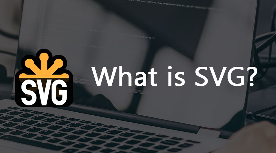 What is SVG? | Complete Guide to Scalable Vector Graphics