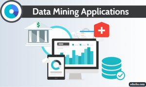 Data Mining Applications | 6 Useful Applications of Data Mining