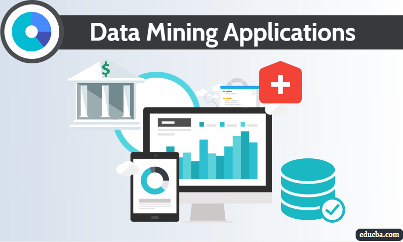 Data Mining Applications | 6 Useful Applications of Data Mining