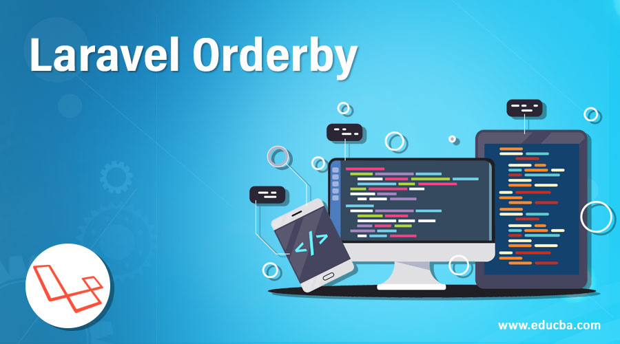 Laravel Orderby | Complete Guide to What is Laravel Orderby | Examples