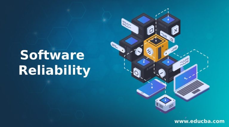 Software Reliability | Software Reliability Metrics,Techniques & Advantages