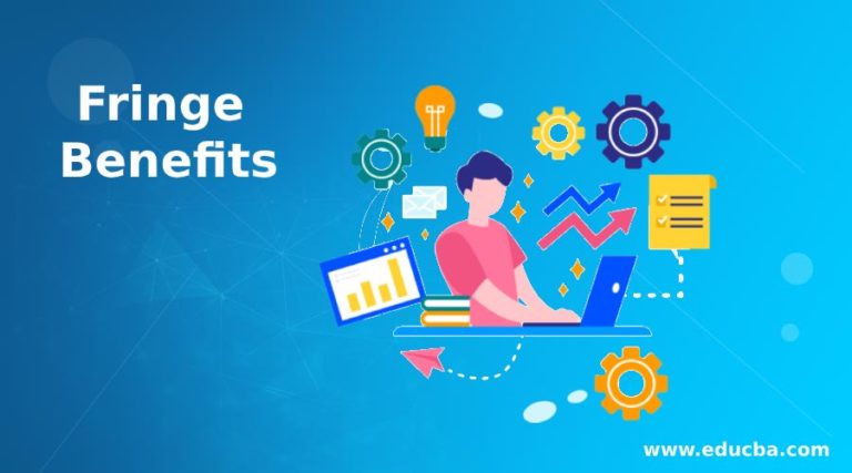 Fringe Benefits | Types of Fringe Benefits | Advantages and Disadvantages
