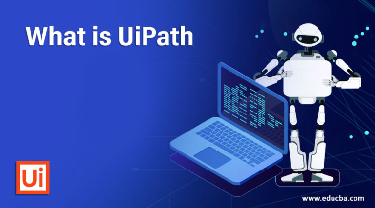 What is UiPath? | Working, Architecture, Application of UiPath
