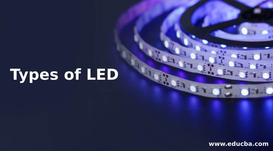 Types Of LED Top List Of 9 Different Types Of LED Types Of LED Top List Of 9 Different Types Of LED